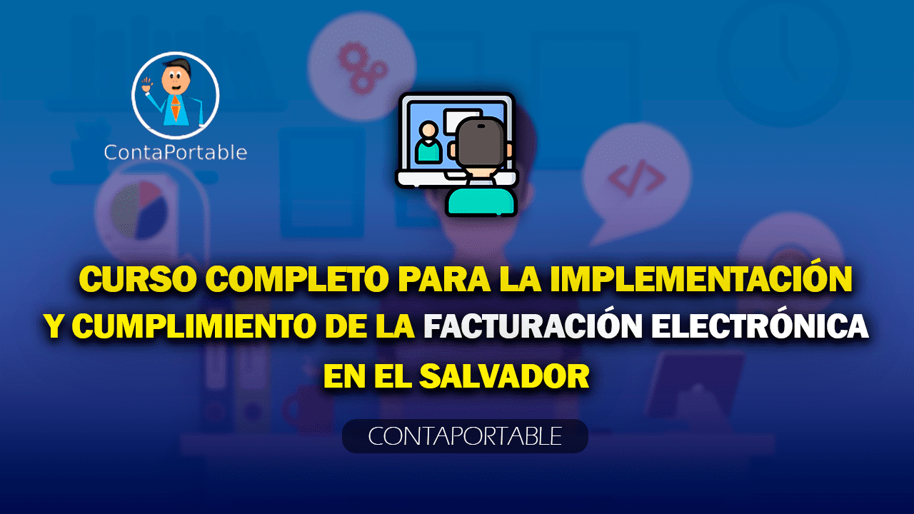 Curso para la Implementación y Cumplimiento de la facturación electrónica en El Salvador